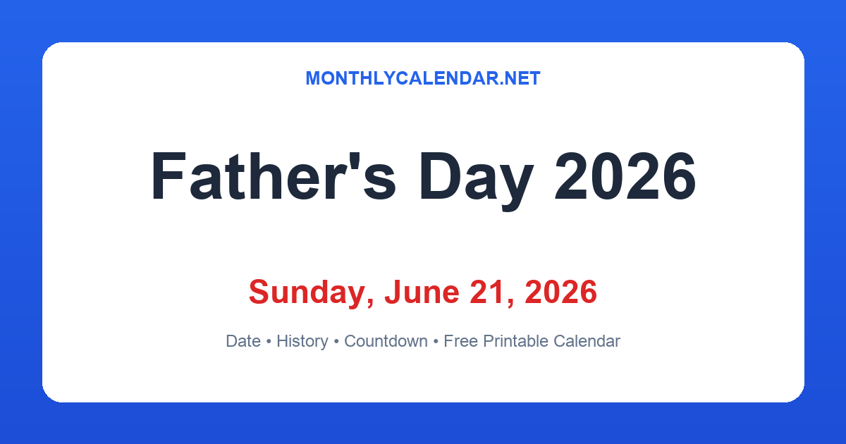 Father's Day 2026 – Sunday, June 21 | Date, Facts & Calendar