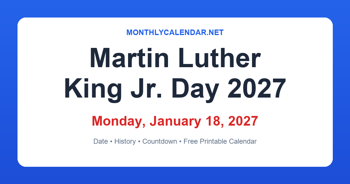 Martin Luther King Jr. Day 2027 – Monday, January 18 | Date, Facts ...