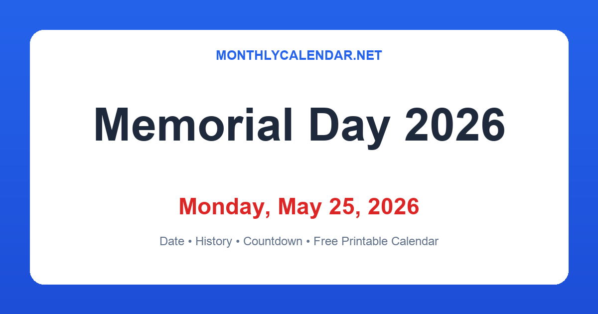 Memorial Day 2026 – Monday, May 25 | Date, Facts & Calendar