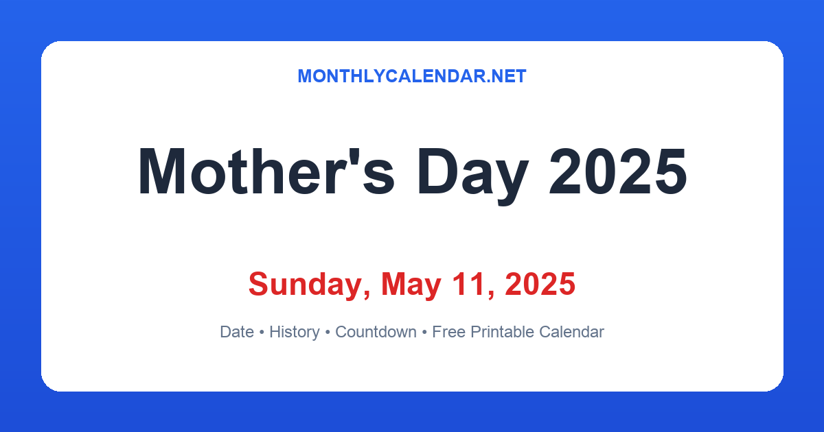 Mother's Day 2025 – Sunday, May 11 | Date, Facts & Calendar