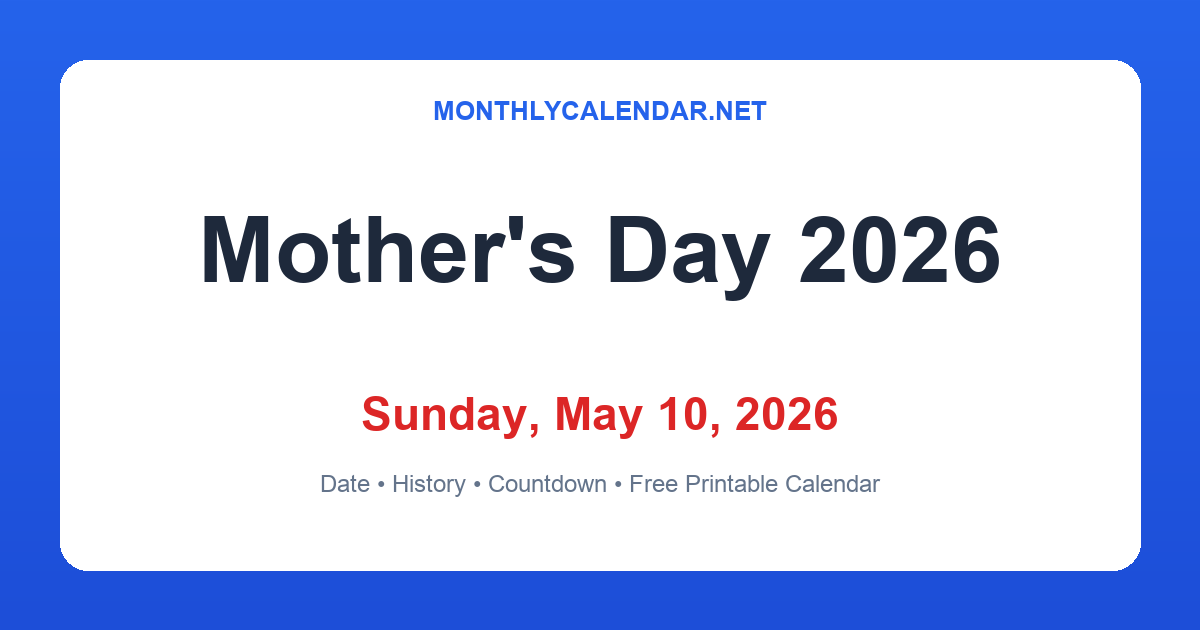 Mother's Day 2026 – Sunday, May 10 | Date, Facts & Calendar